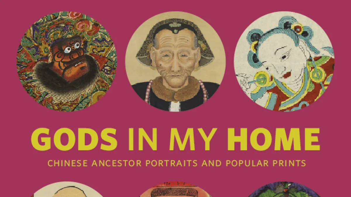 Gods in My Home: Chinese Ancestor Portraits and Popular Prints | Royal ...